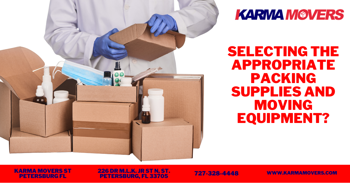 Selecting The Appropriate Packing Supplies And Moving Equipment? - Karma Movers